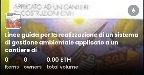Linee Guida Per La Realizzazione Di Un Sistema Di Gestione Ambientale Applicato A Un Cantiere Di