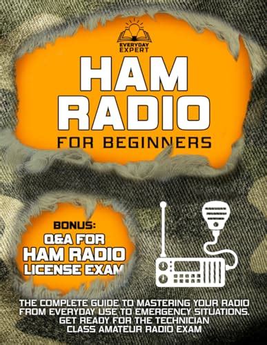 Ham Radio For Beginners The Complete Guide To Mastering Your Radio