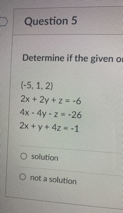 Solved Determine If The Given Ordered Triple Is A Solution