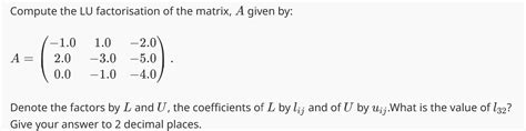 Solved Compute The Lu Factorisation Of The Matrix A Given