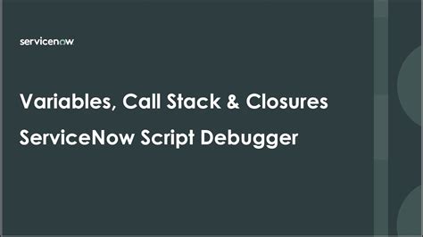 Variables Call Stack And Closures In ServiceNow Script Debugger YouTube