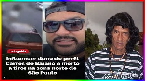 ADM DO CARROS DE BAIANO MORREU YouTube