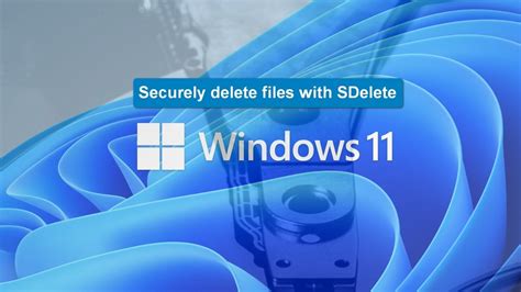 How To Delete Files Securely And Completely In Windows 11 Using Sdelete