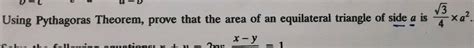 Using Pythagoras Theorem Prove That The Area Of An Equilateral Triangle Of Side A Is Frac