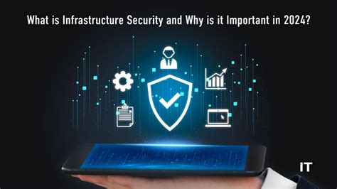 What Is Infrastructure Security And Why Is It Important In 2024