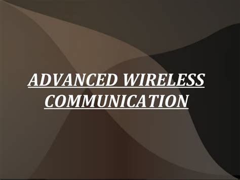 Advanced Wireless Communicaton Wireless Odp