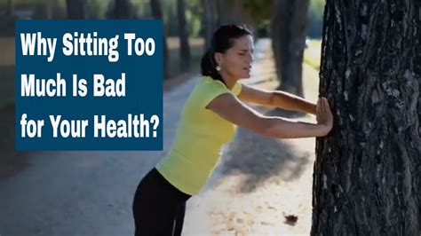 Why Sitting Too Much Is Bad For Your Health Youtube