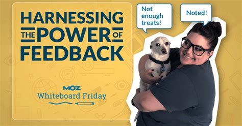 Harnessing The Power Of Feedback — Whiteboard Friday Moz