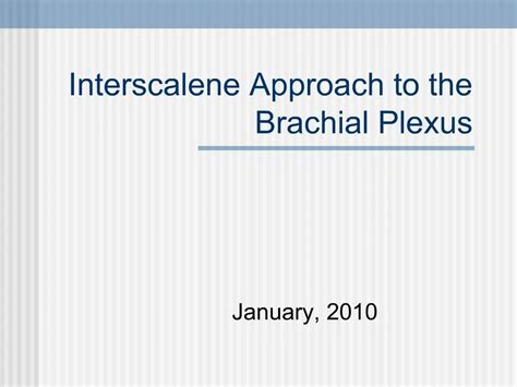 Ppt Interscalene Approach To The Brachial Plexus Powerpoint Presentation Id 352075