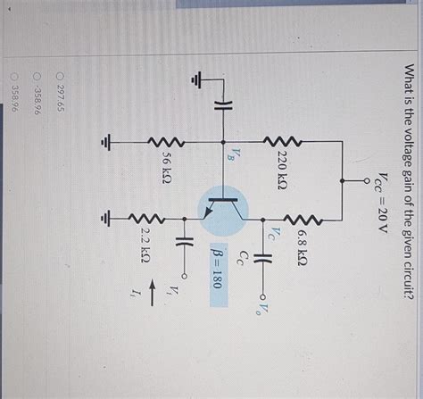 Solved What Is The Voltage Gain Of The Given Circuit Vcc Chegg