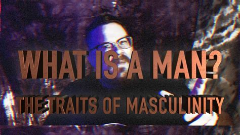 Understanding The Traits Of Masculinity Manlihood ManCast With Josh