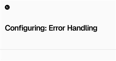 Configuring Error Handling Nextjs
