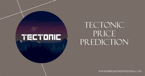 Tectonic Price Prediction Will Tectonic Reach
