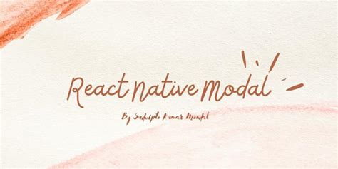 Sudwipto Kumar Mondal On Linkedin React Native Modal With Backdrop Deep Dive