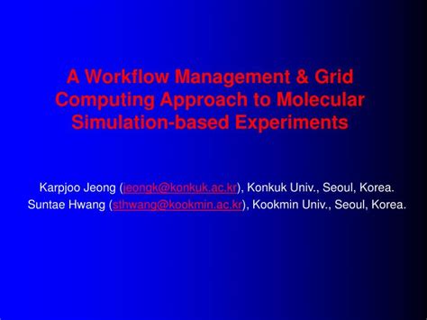 Ppt A Workflow Management And Grid Computing Approach To Molecular