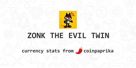 Zonk The Evil Twin Zonk 价格 实时图表，指数，市值 Coinpaprika