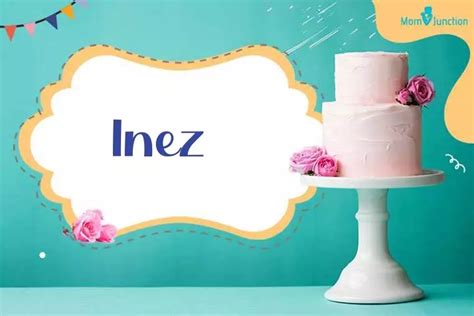 Inez Name Meaning Origin History And Popularity