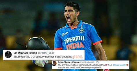 Twitter Reacts As Shubman Gill Scores 5th Odi Century Under Pressure