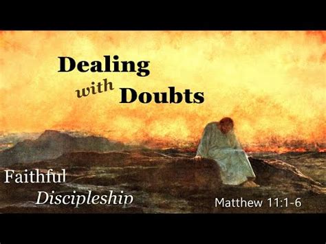 Faithful Discipleship Dealing With Doubts Matthew 111 6 Youtube