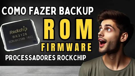 Como Fazer Backup Completo Da Firmware Rom Da Tv Box Rockchip