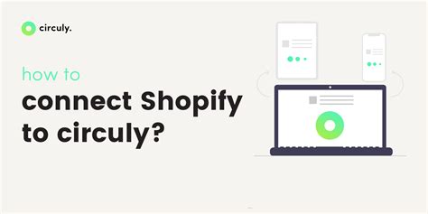 Circuly Knowledge Loop Connect Your Shopify To Circuly