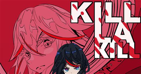 鮮血キルラキル 纏流子·remake Ozark Popのイラスト Pixiv