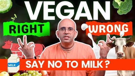 Say No To Milk Vegan Right Or Wrong Hg Amogh Lila Prabhu Youtube