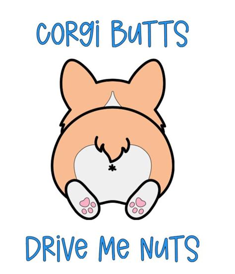 Corgi Butts Drive Me Nuts Etsy