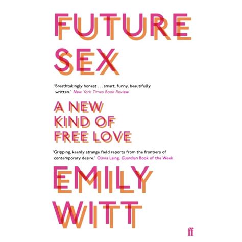 Future Sex A New Kind Of Free Love Witt Emily Emag Ro