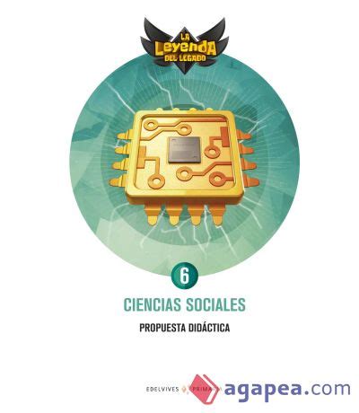 PROYECTO LA LEYENDA DEL LEGADO CIENCIAS SOCIALES 6 PROPUESTA