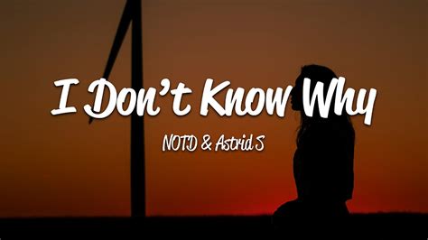 Notd Astrid S I Dont Know Why Lyrics Youtube