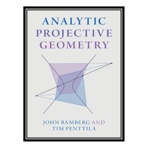قیمت و خرید کتاب Analytic Projective Geometry اثر John Bamberg And Tim