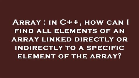 Array In C How Can I Find All Elements Of An Array Linked Directly