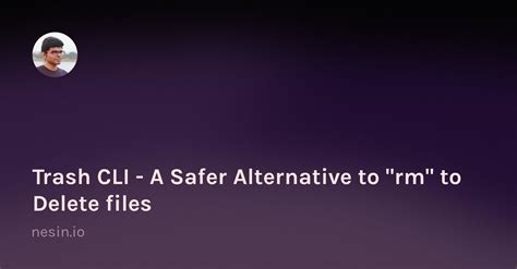 Trash Cli A Safer Alternative To Rm To Delete Files