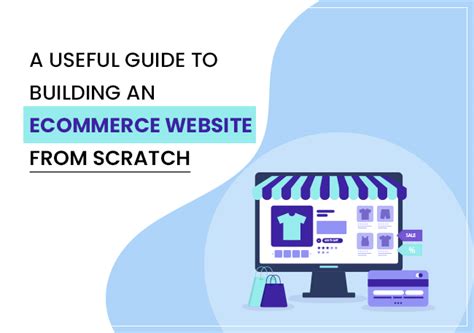 A Useful Guide To Building An ECommerce Website From Scratch