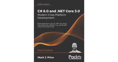 C 8 0 And Net Core 3 0 Modern Cross Platform Development Fourth Edition [book]