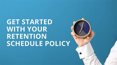 Get Started With Your Retention Schedule Policy