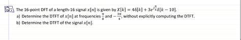 SOLVED A Determine The DTFT Of X N At Frequencies And Without Explicitly Computing The