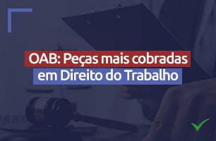 Fique por dentro OAB Peças mais cobradas na 2ª fase do Exame de