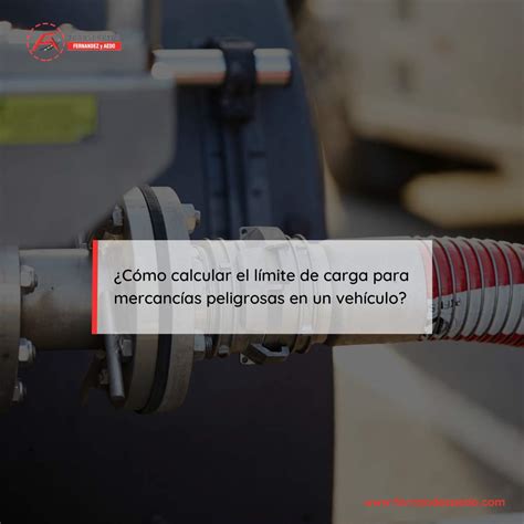 How To Calculate The Load Limit For Dangerous Goods In A Vehicle Transportes Fernández Y Aedo