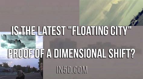 Is The Latest Floating City Proof Of A Dimensional Shift In5d