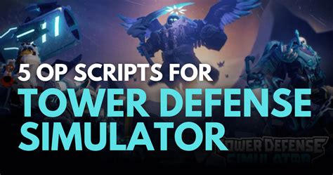 5 Op Tower Defense Simulator Scripts Auto Farm
