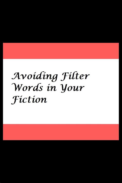 Avoiding Filter Words In Your Fiction Blog Writing Writing Software Writing Advice