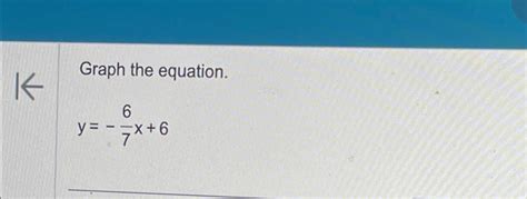 Solved Graph The Equation Y 67x 6