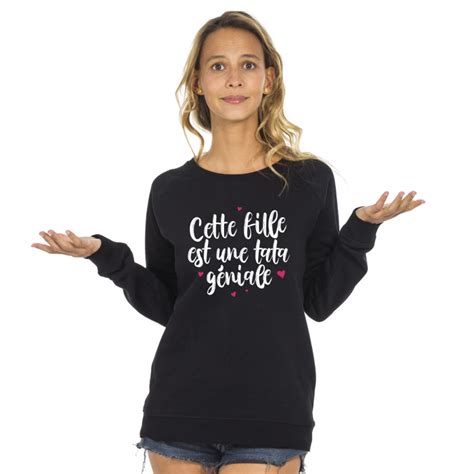 Sweat CETTE FILLE EST UNE TATA GÉNIALE Le Roi du T Shirt