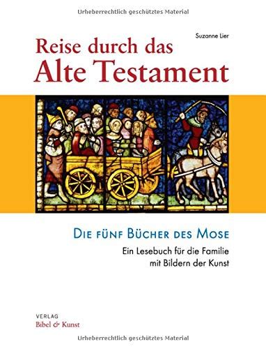 Reise durch das Alte Testament fünf Bücher des Mose Ein Lesebuch