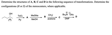 Solved Determine The Structures Of A B C And D In The Chegg Com