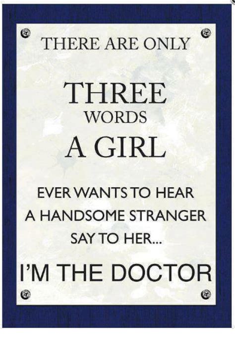 Free There Are Only Three Words A Girl Ever Wants To Hear A Handsome