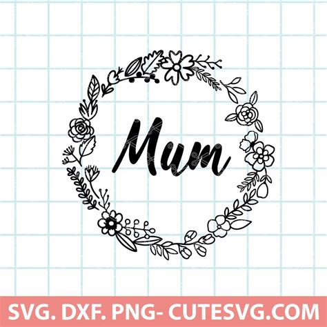 Mum Svg Mama Svg Mom Svg Mothers Day Svg Dxf Cut File