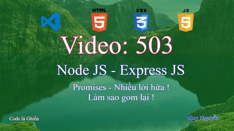 503 Node JS Express JS Promises Nhiều lời hứa Làm sao gom lại